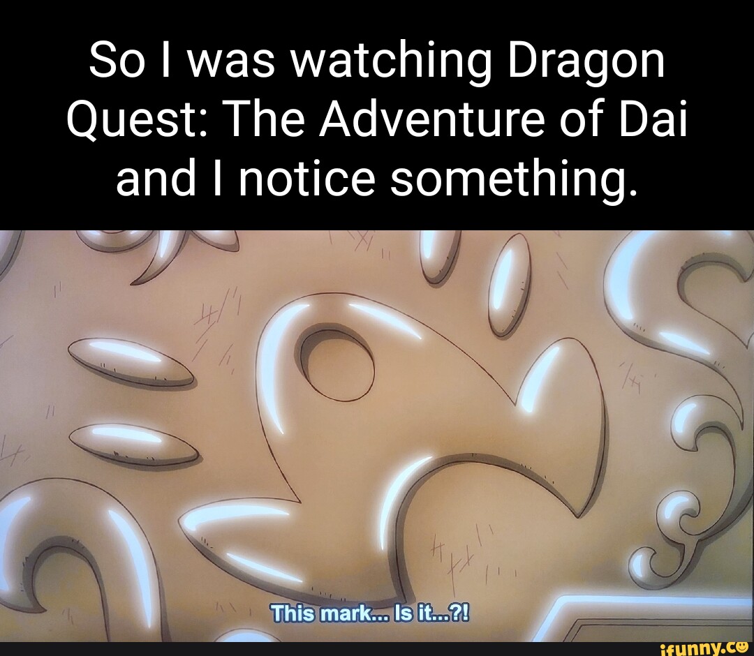So I was watching Dragon Quest: The Adventure of Dai and I notice ...