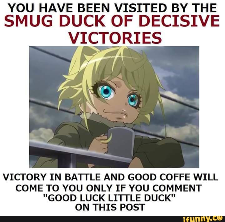 YOU HAVE BEEN VISITED BY THE SMUG DUCK OF DECISIVE VICTORIES VICTORY IN ...