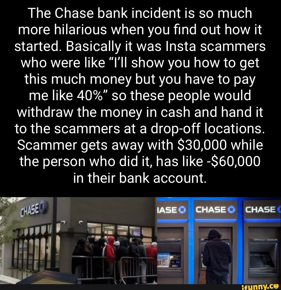 The Chase bank incident is so much more hilarious when you find out how ...