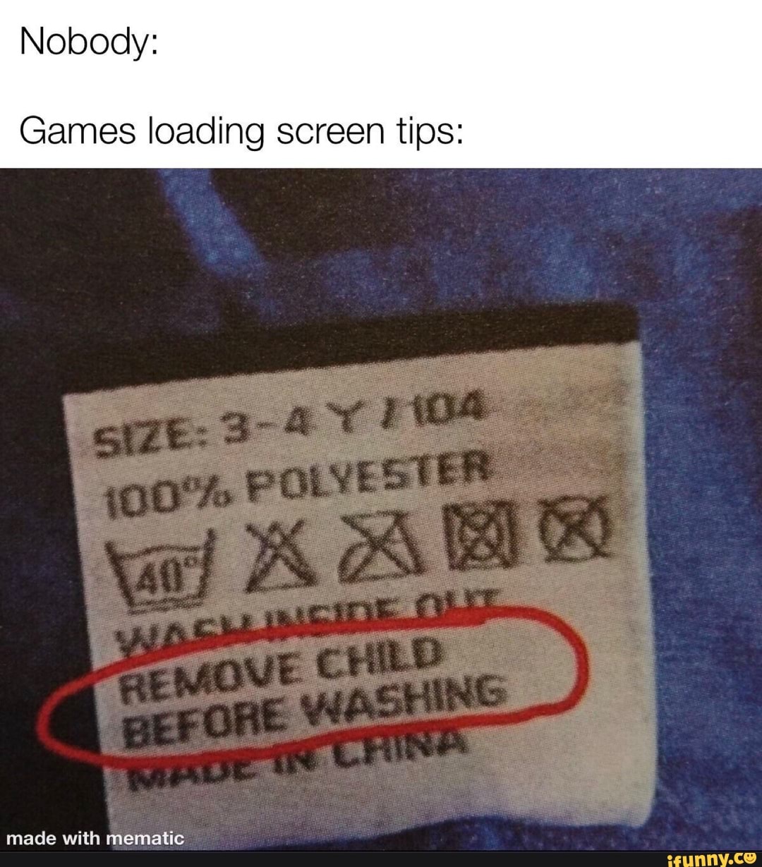 Nobody: Games loading screen tips: - iFunny
