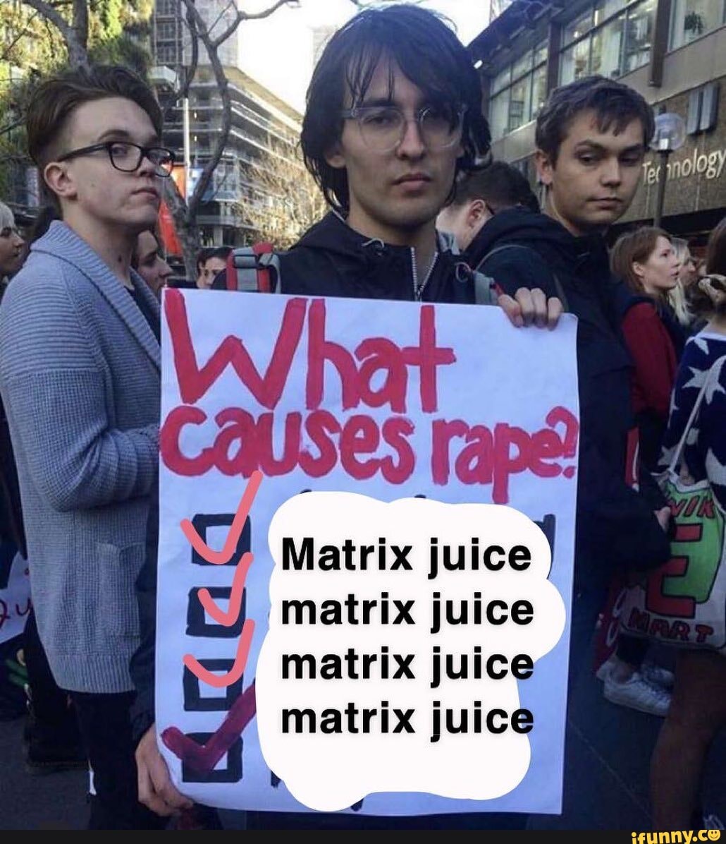 O) Matrix juice] E) matrix juice matrix juice y matrix juice - iFunny