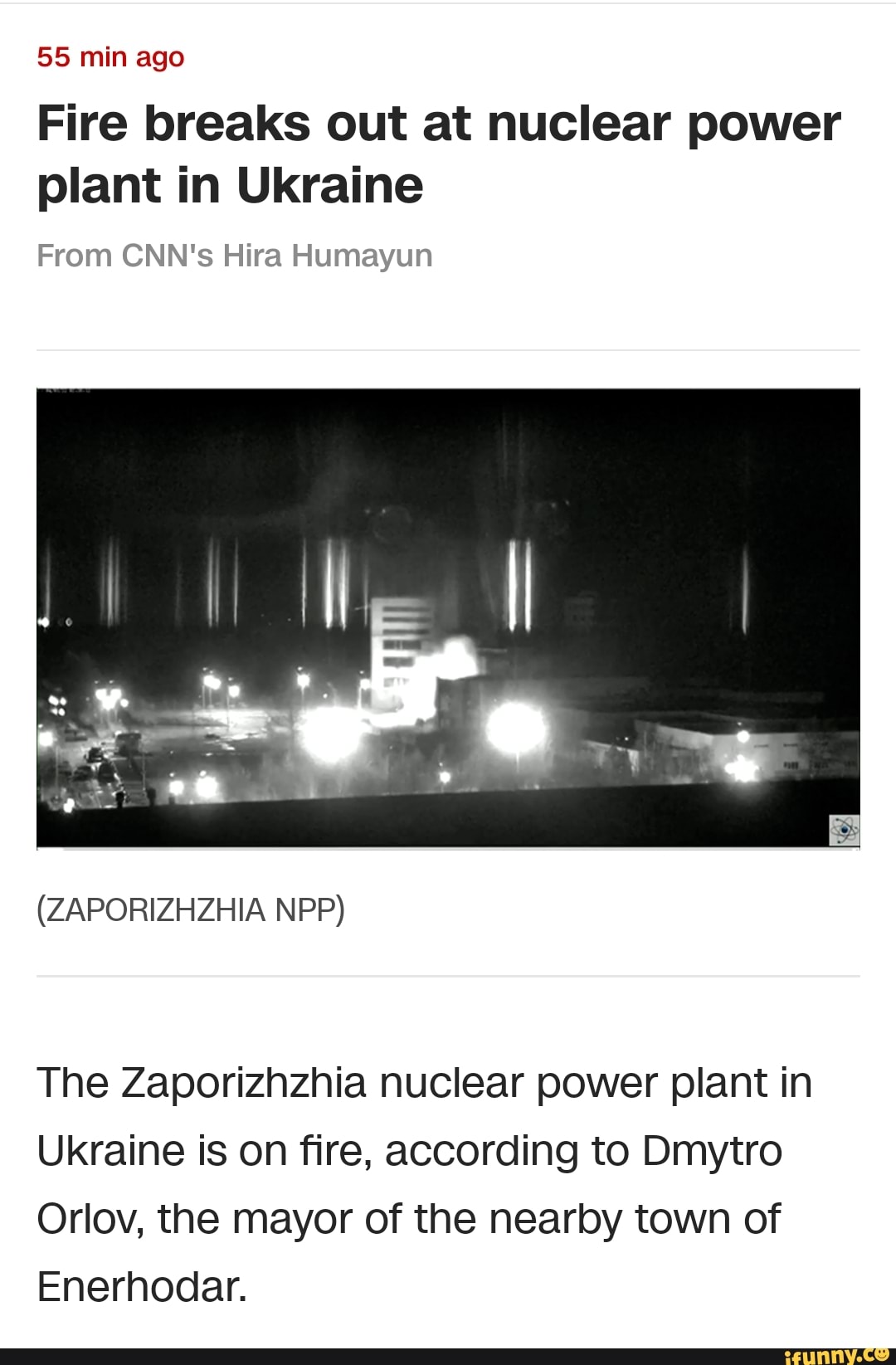55 min ago Fire breaks out at nuclear power plant in Ukraine From CNN's ...