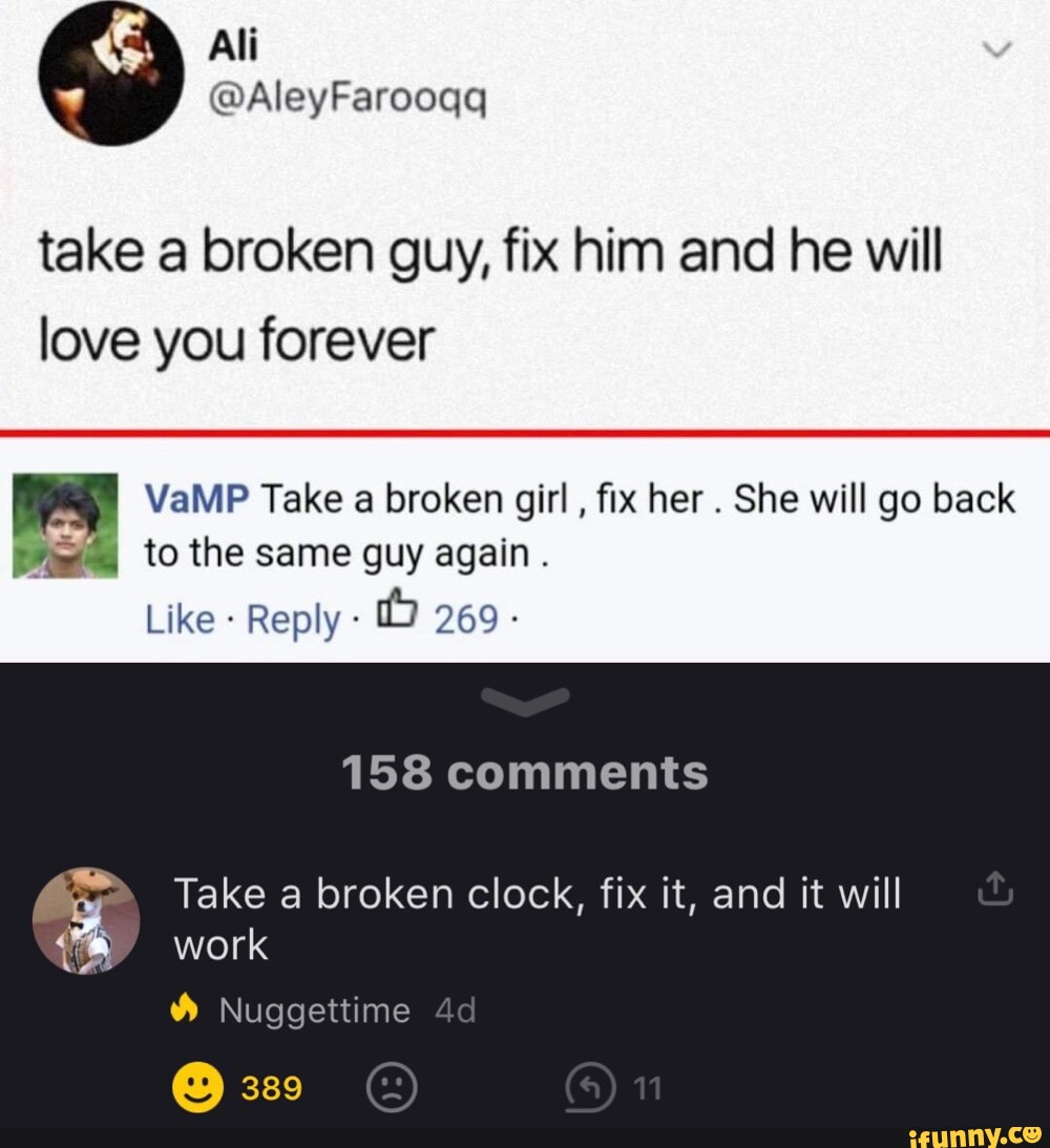 Take a broken guy, fix him and he will love you forever VaMP Take a ...