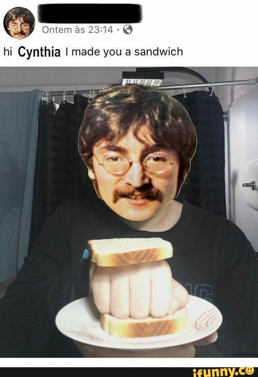 Hi Cynthia I made you sandwich - iFunny