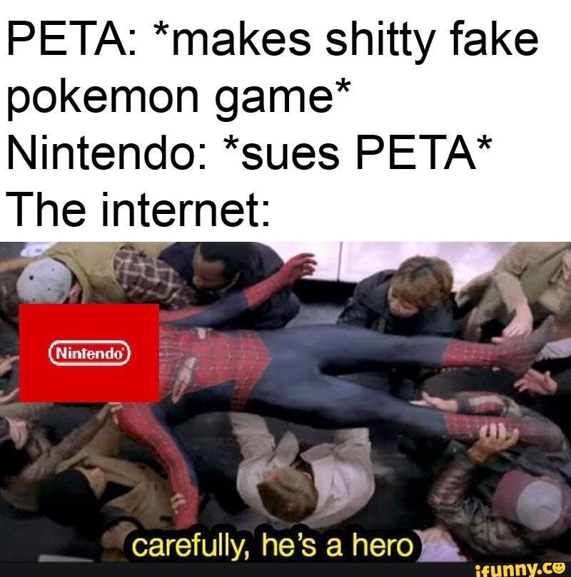 PETA: *makes shitty fake pokemon game* Nintendo: *sues PETA* The ...