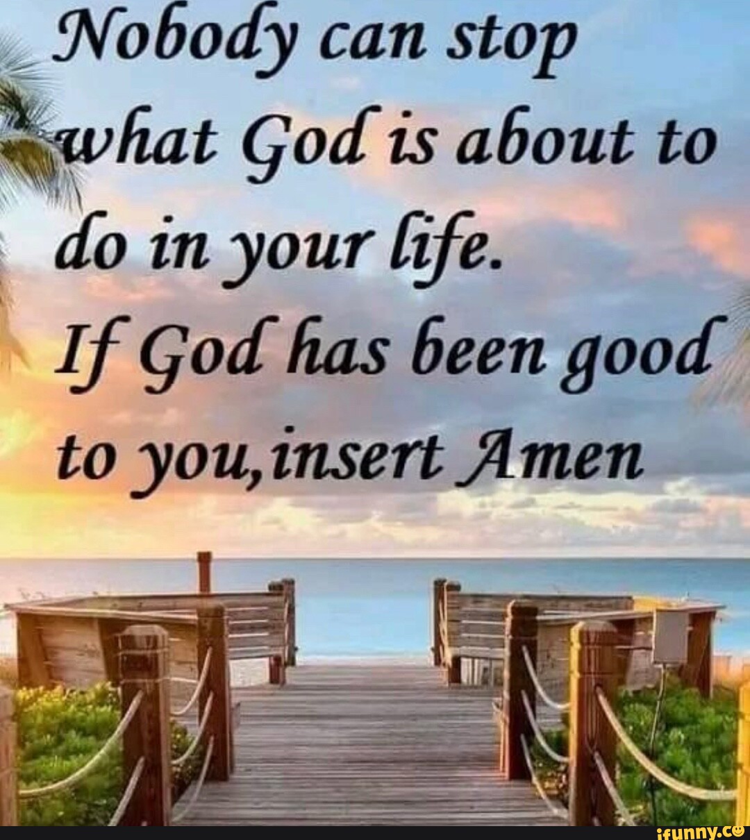 _ Nobody can stop what God is about to do in your life. If God has been ...