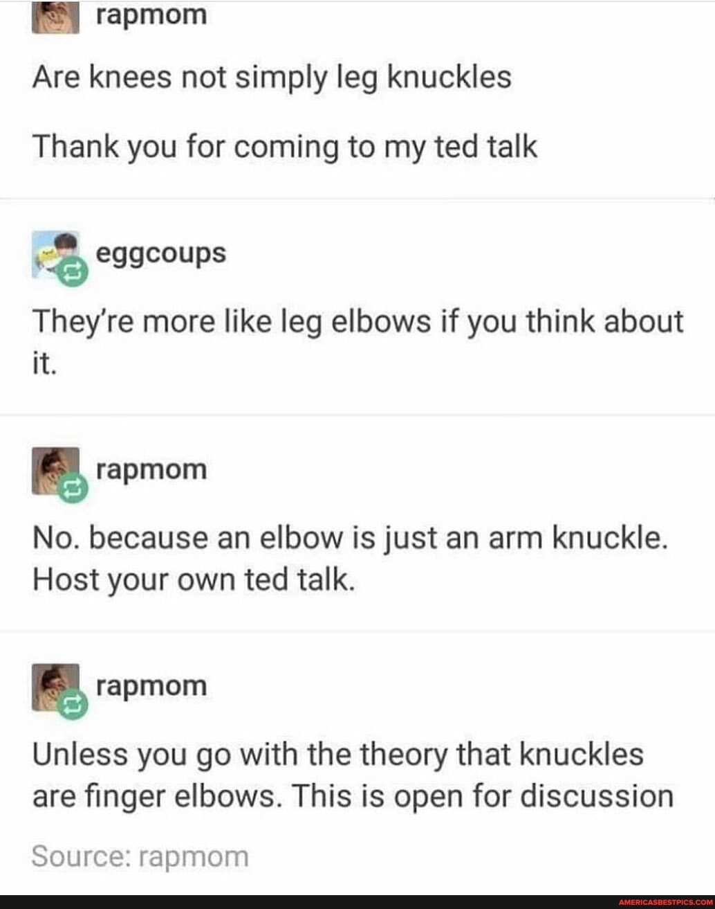 Are knees not simply leg knuckles Thank you for coming to my ted talk ...