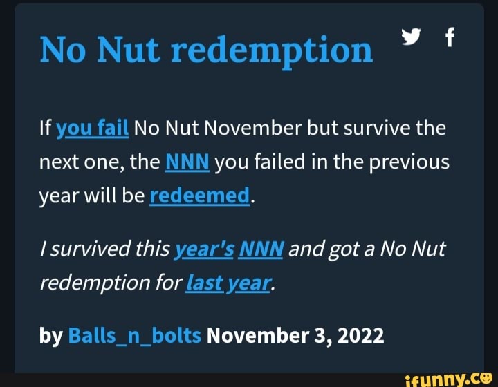 No Nut redemption If you fail No Nut November but survive the next one, the NNN you failed in ...