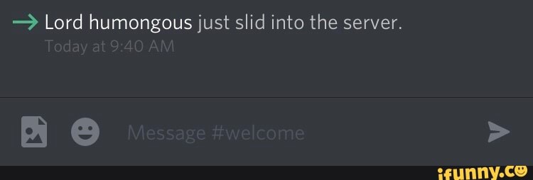 Lord humongous just slid into the server. - iFunny
