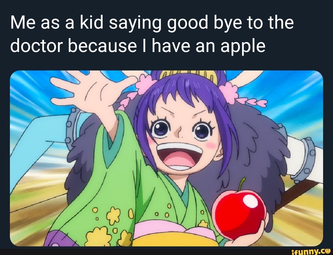 Me as a kid saying good bye to the doctor because I have an apple - iFunny