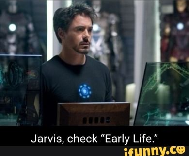 Jarvis, check "Early Life." - iFunny