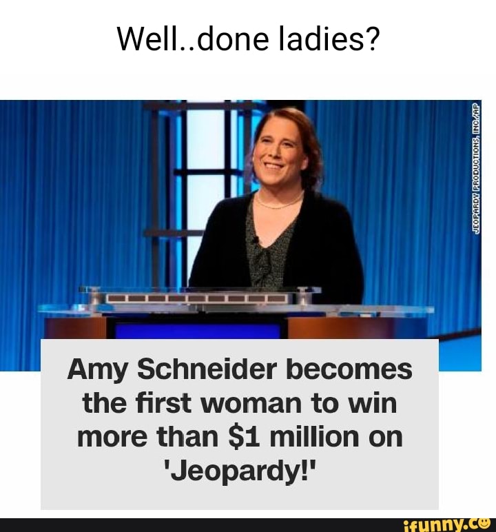 Well..done ladies? Amy Schneider becomes the first woman to win more ...