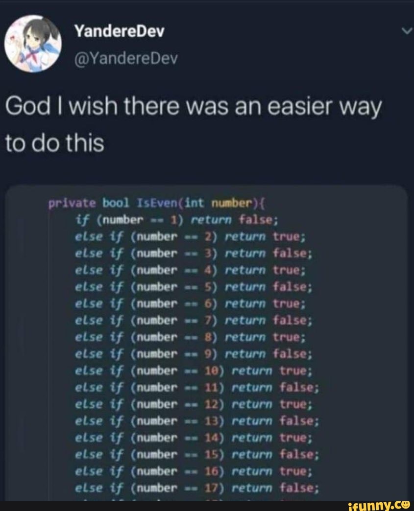 YandereDev @YandereDev God I wish there was an easier way to do this private bool number) if ...
