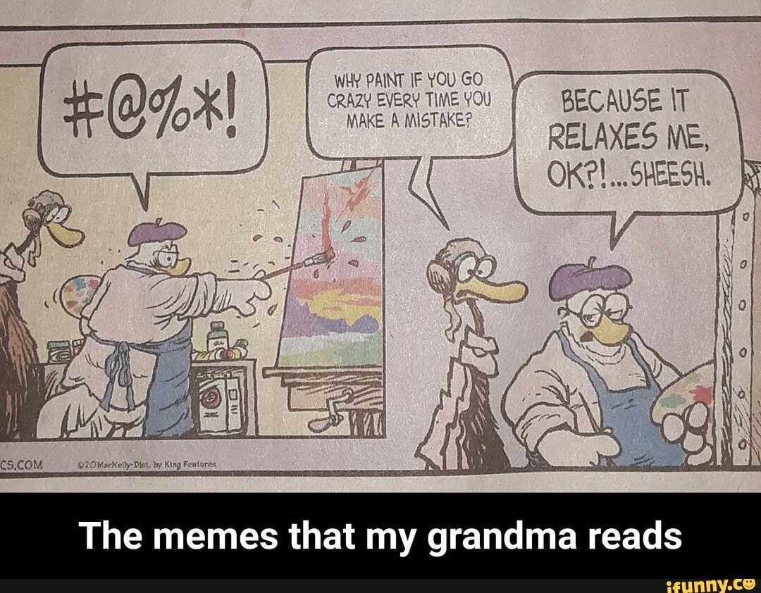 The memes that my grandma reads - The memes that my grandma reads - iFunny