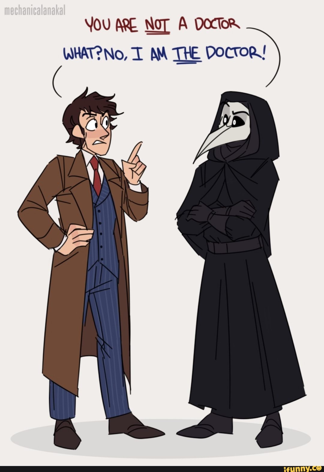 YOU ARE NoT A DOCTOR WHAT? No, AM THE DOCTOR! - iFunny