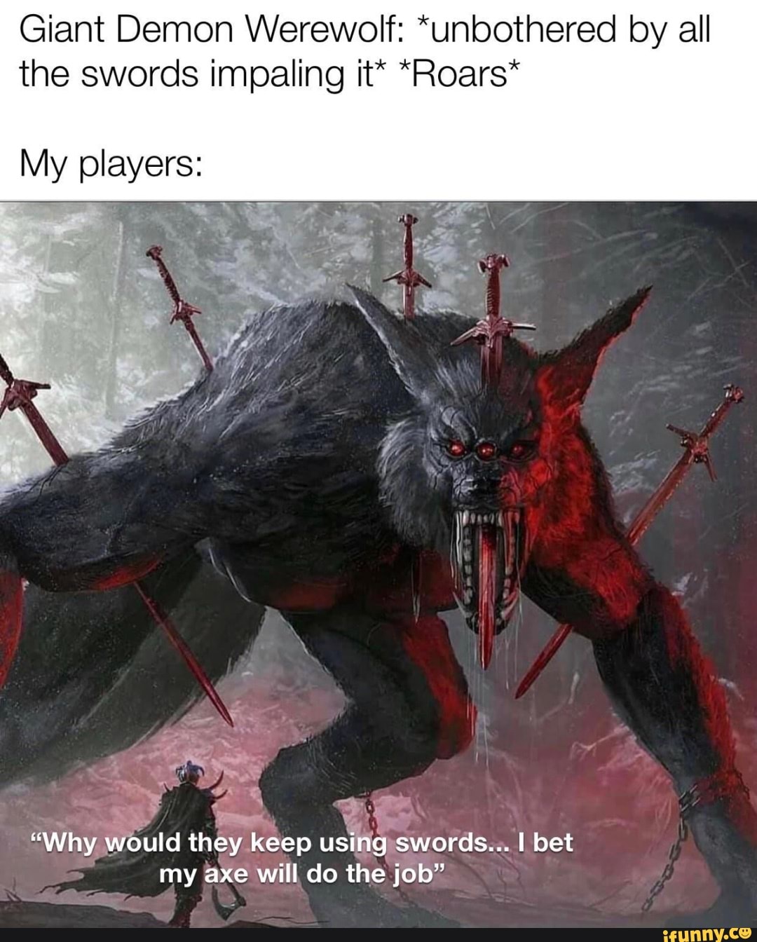 Giant Demon Werewolf: *unbothered by all the swords impaling it* *Roars ...