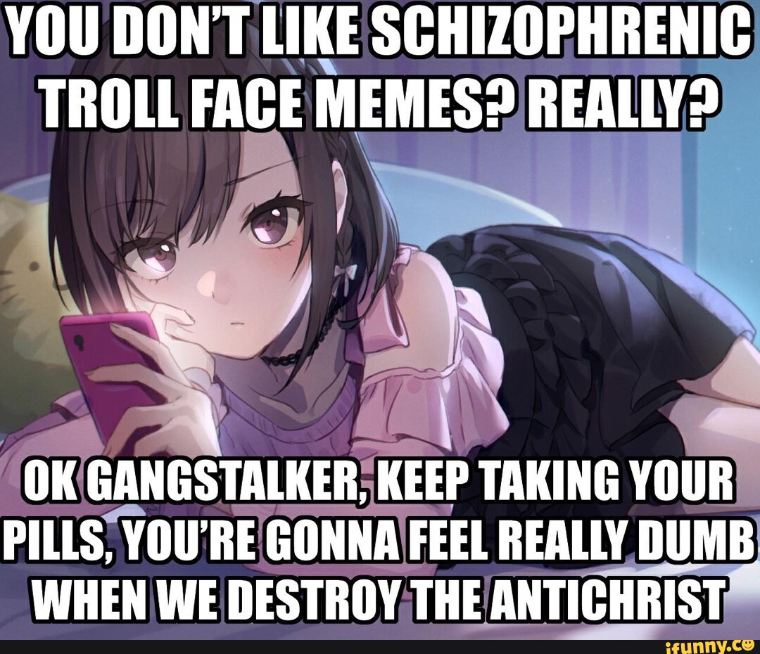 Picture memes 60Xe9aj8A by SchizoFemcel - )