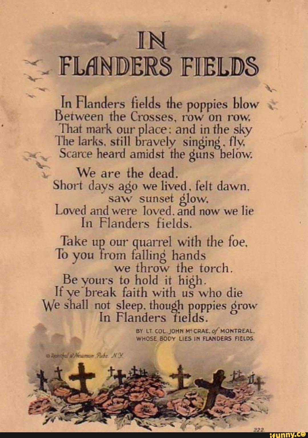 IN FLANDERS FIELDS In Flanders fields the poppies blow Between the ...