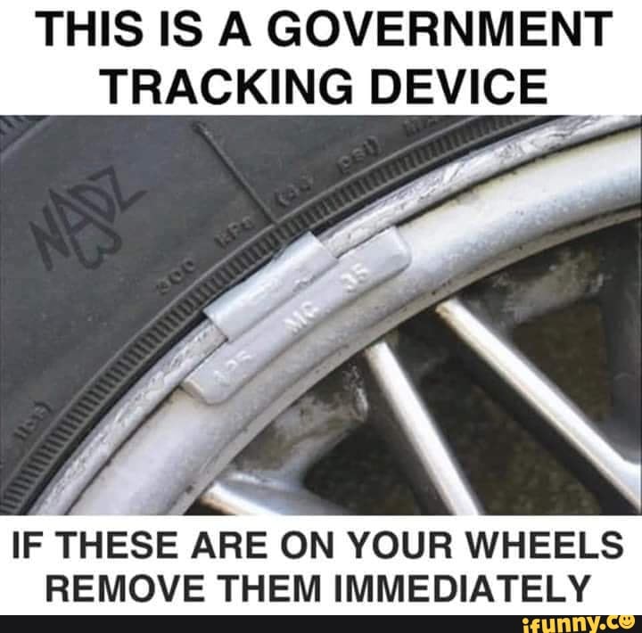 THIS IS A GOVERNMENT TRACKING DEVICE IF THESE ARE ON YOUR WHEELS REMOVE ...
