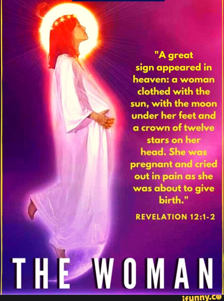"A great sign appeared in heaven: woman clothed with the sun, with the ...