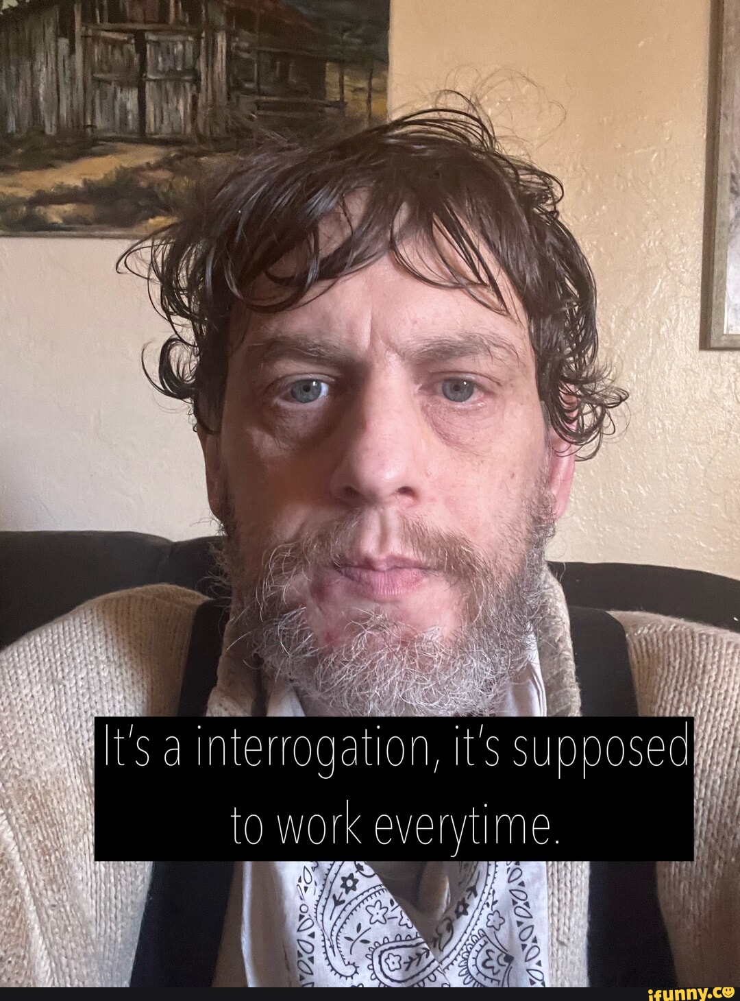 Interrogation memes. Best Collection of funny Interrogation pictures on ...