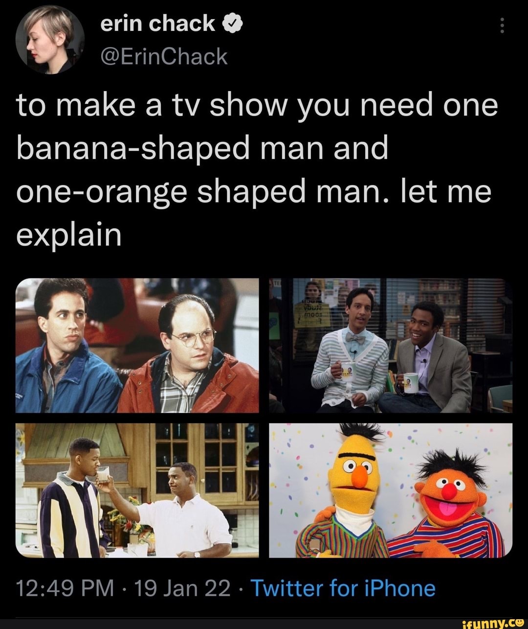 Erin chack @ @ErinChack to make a tv show you need one banana-shaped ...