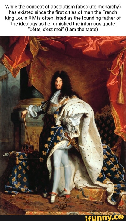 While the concept of absolutism (absolute monarchy) has existed since ...