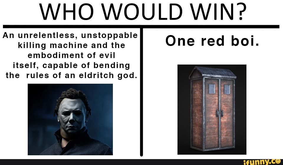 WHO WOULD WIN? An unrelentless, unstoppable An killing machine ...