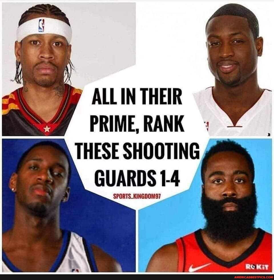 Not a meme I know - ALL IN THEIR PRIME, RANK THESE SHOOTING GUARDS 1-4 ...