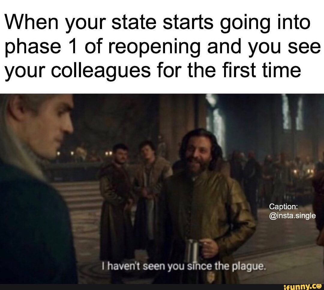 When your state starts going into phase 1 of reopening and you see your ...