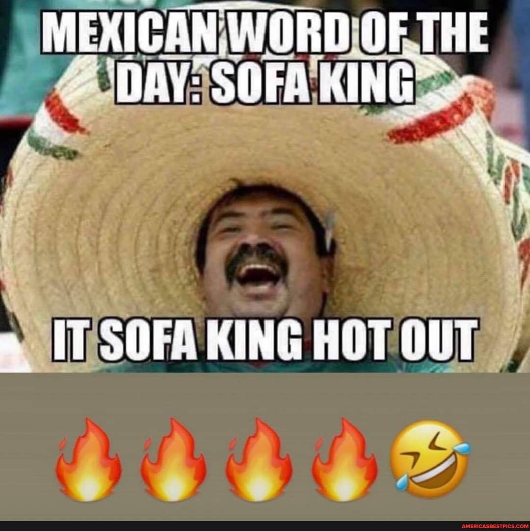 MEXICAN WORD OF THE SFP KING SOTE KING BOT Le - America’s best pics and ...