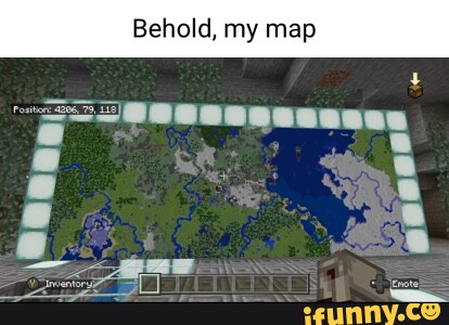Behold, my map - iFunny