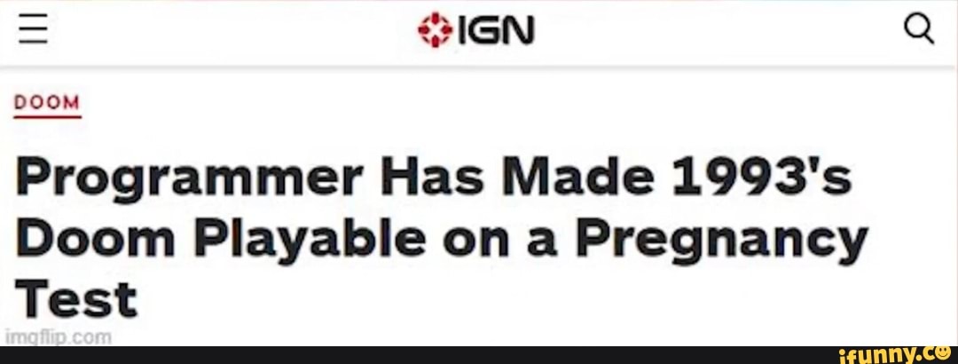 = IGN DOOM Programmer Has Made 1993's Doom Playable on a Pregnancy Test ...