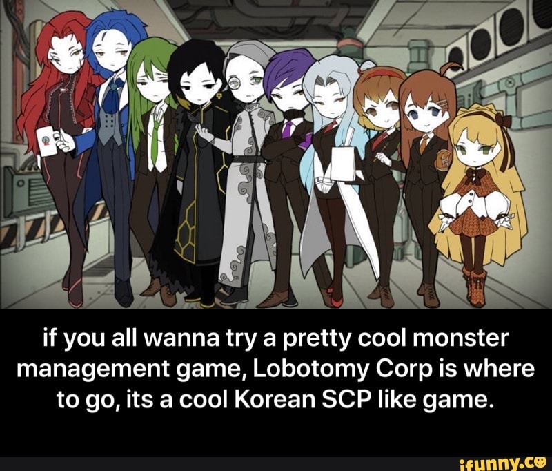 Management game, Lobotomy Corp is where to go, its a cool Korean SCP ...