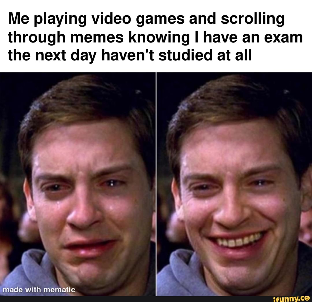 Me playing video games and scrolling through memes knowing I have an ...