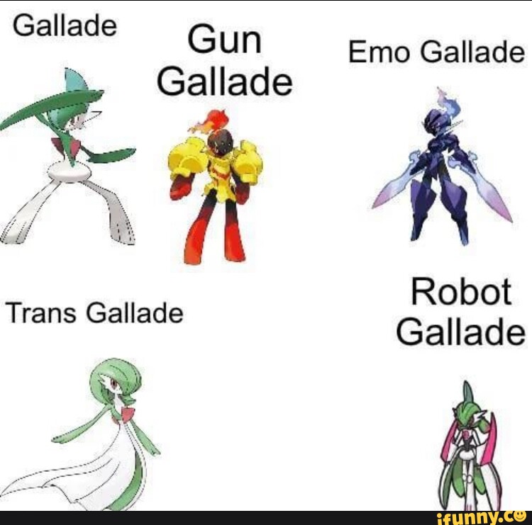 Gallade Gun Emo Gallade Gallade Robot Gallade Trans Gallade - iFunny