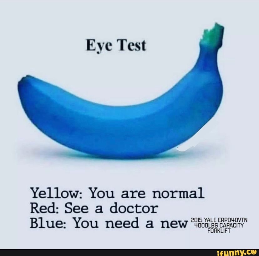 Eye Test Yellow: You are normal Red: See a doctor Blue: You need a new ...