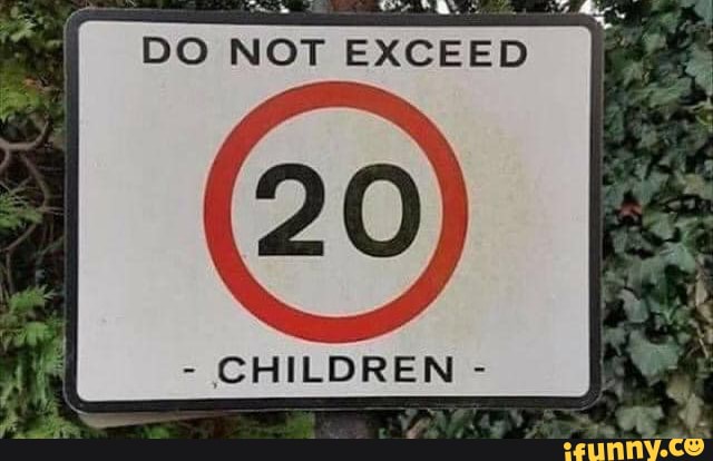 DO NOT EXCEED - CHILDREN - - iFunny
