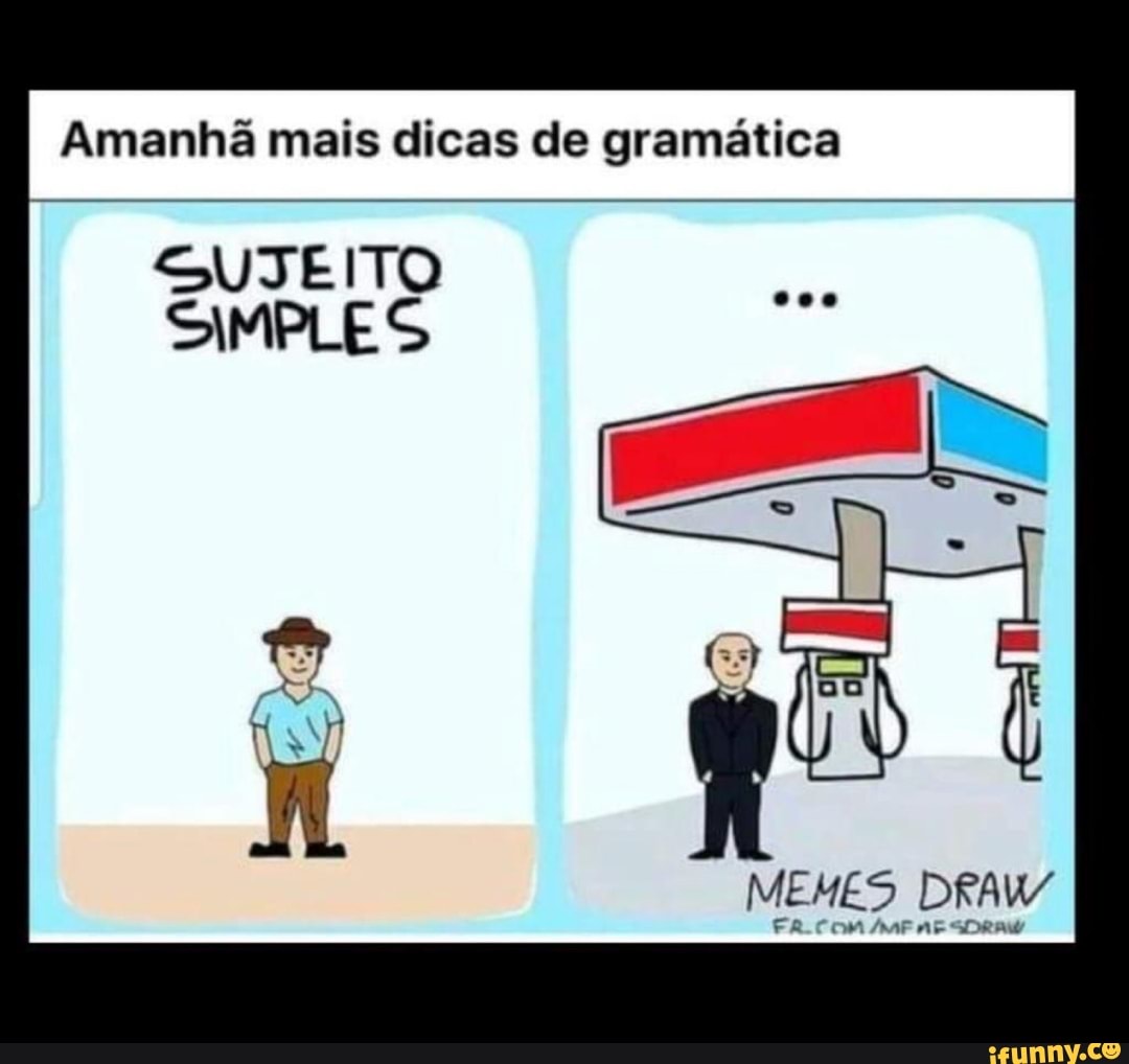Amanhã mais dicas de gramática SUJEITO SIMPLES MEMES DEAM - iFunny Brazil