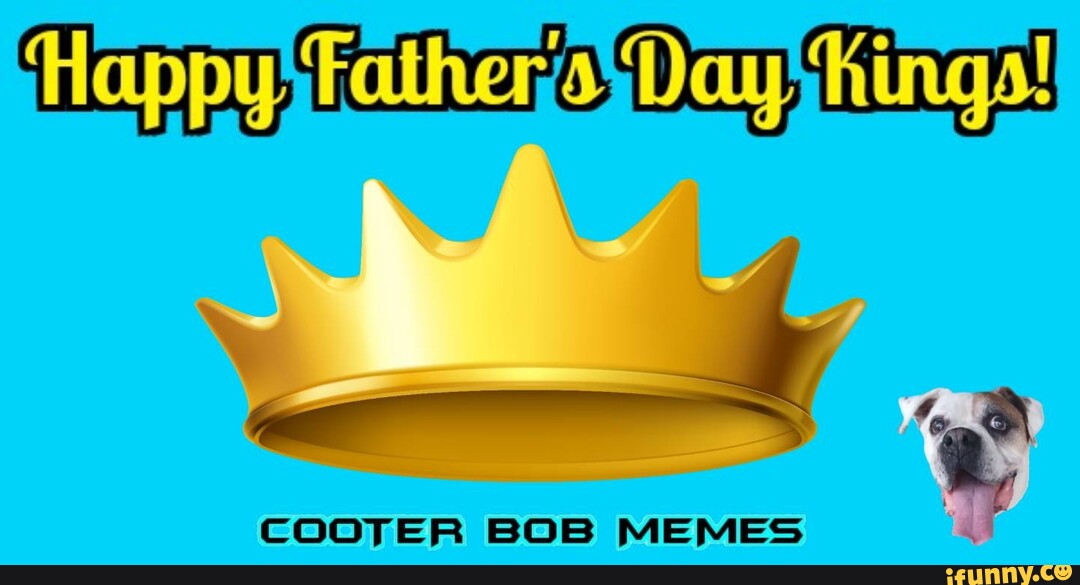 Happy atathenagDayshings! COOTER BOB MEMES - iFunny