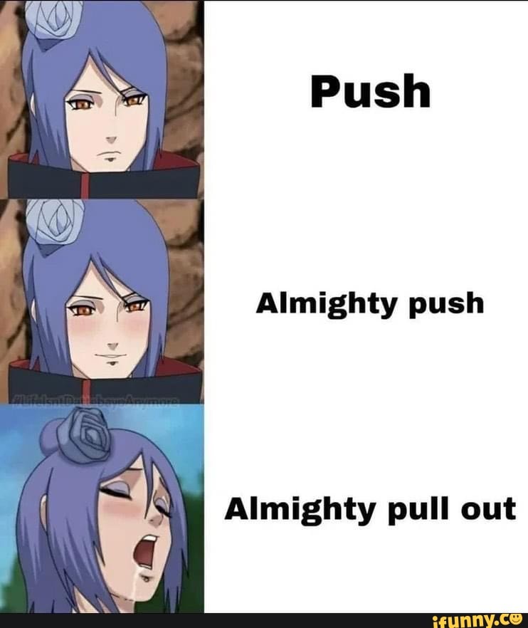 Push Almighty push Almighty pull out - iFunny Brazil