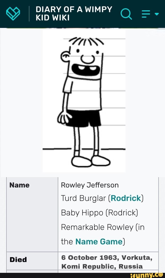 DIARY OF A WIMPY KID WIKI Name Rowley Jefferson Turd Burglar (Rodrick ...