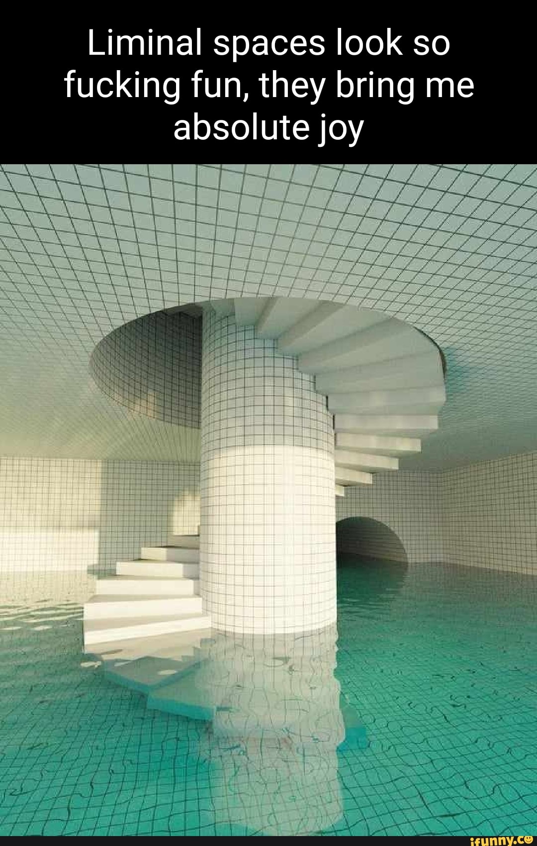 Liminal spaces look so fucking fun, they bring me absolute joy - iFunny