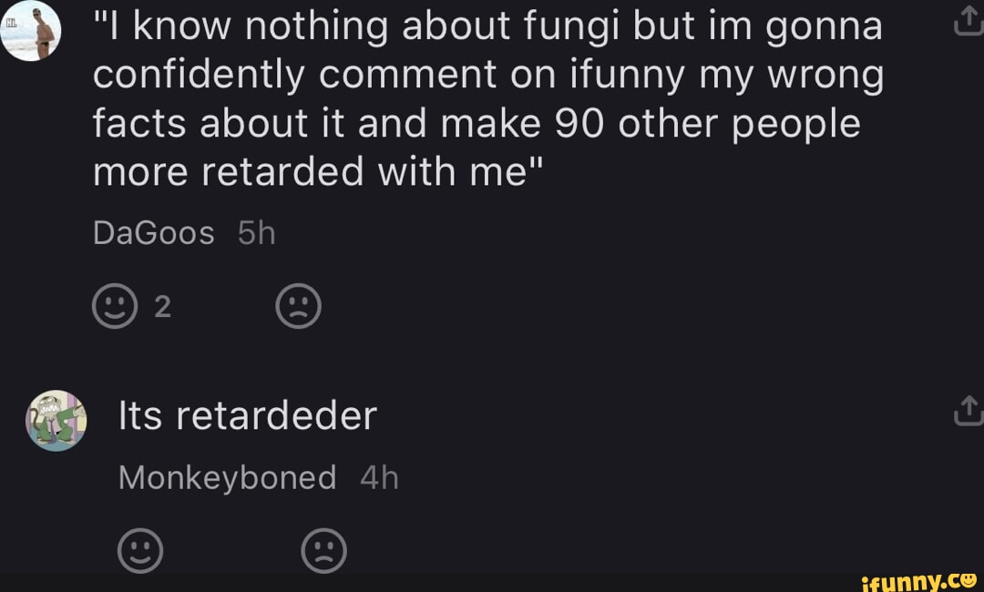 Fungi memes. Best Collection of funny Fungi pictures on iFunny