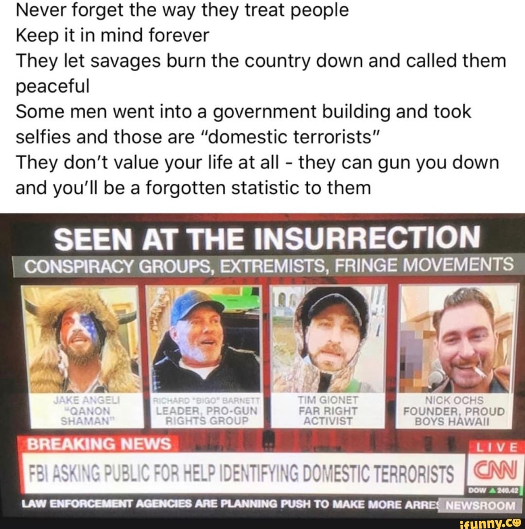 Never forget the way they treat people Keep it in mind forever They let ...