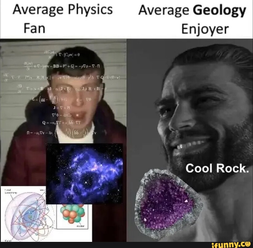 Average Physics Average Geology Fan Enjoyer le at Cool Rock. - iFunny