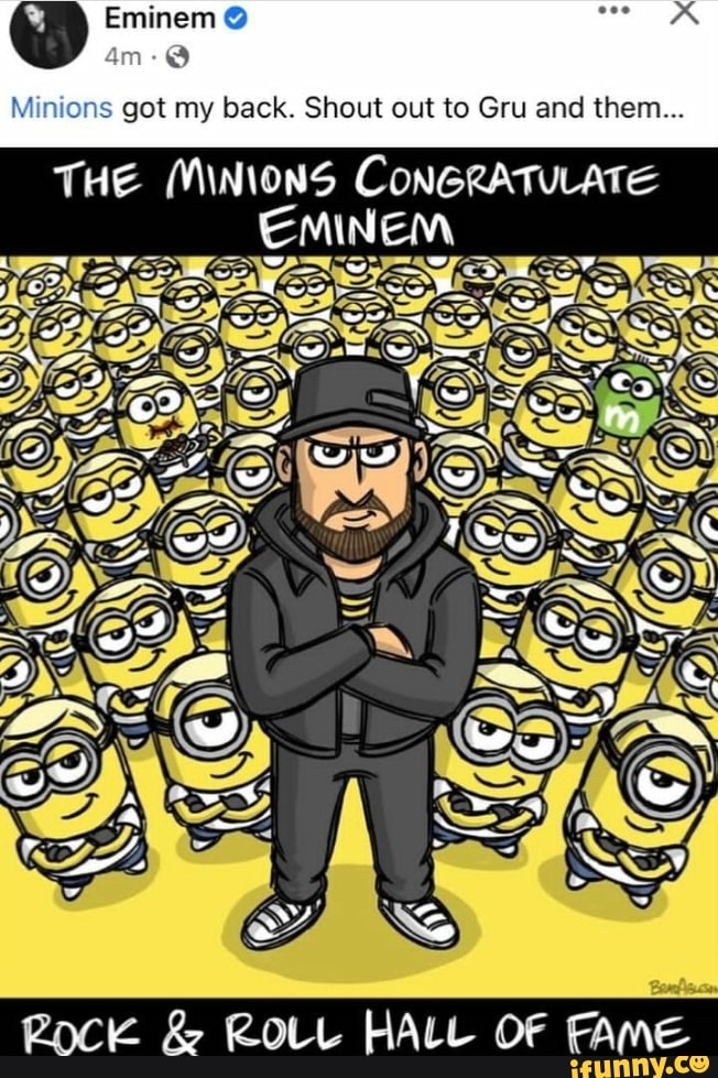 Eminem Minions got my back. Shout out to Gru and them.. EMINEM THE ...