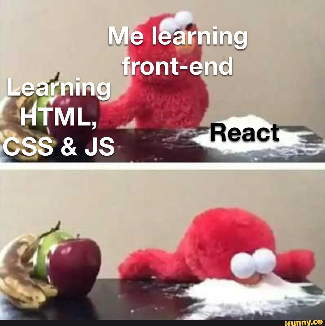 Me learning front-end Learning HTML, CSS & JS - iFunny