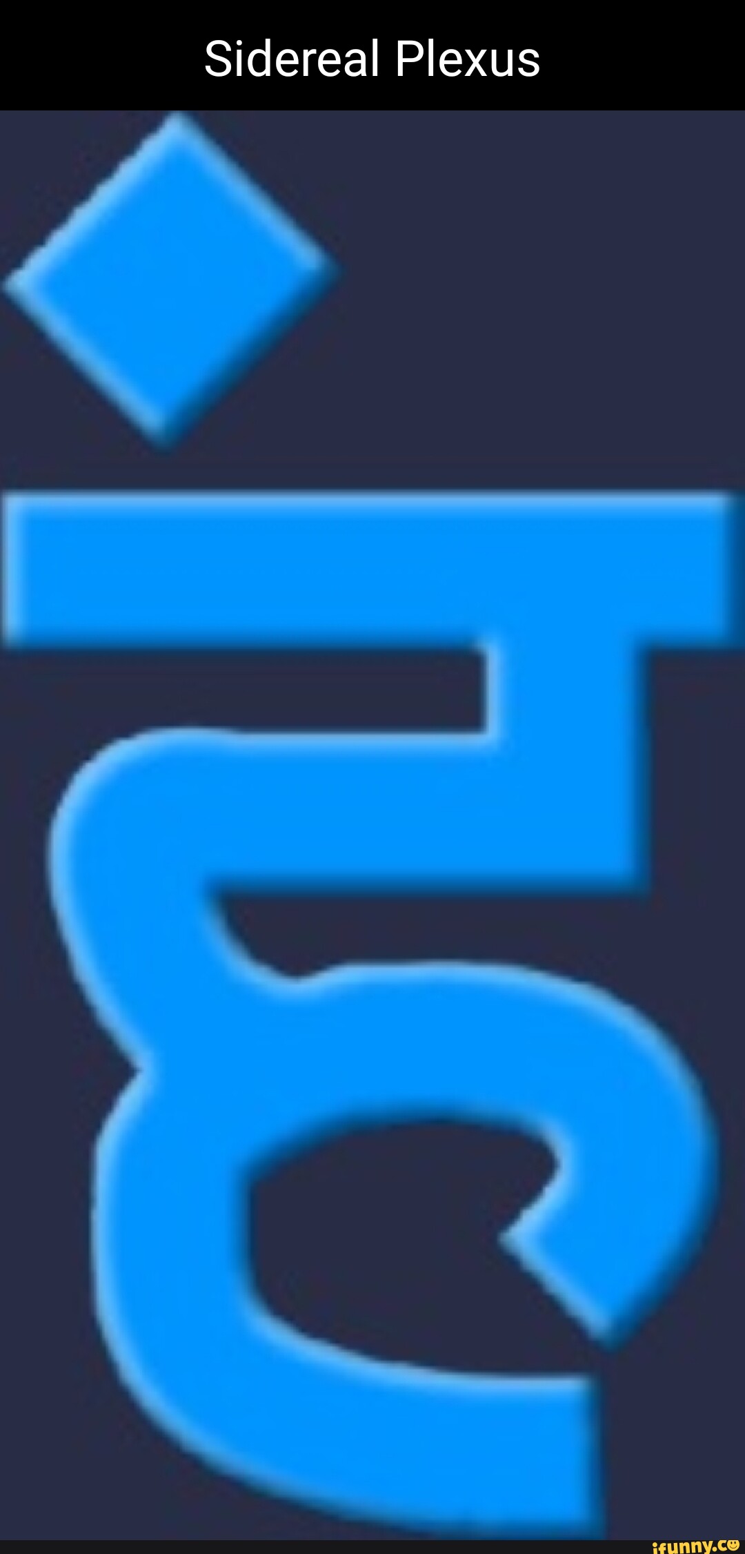 Sidereal Plexus - iFunny