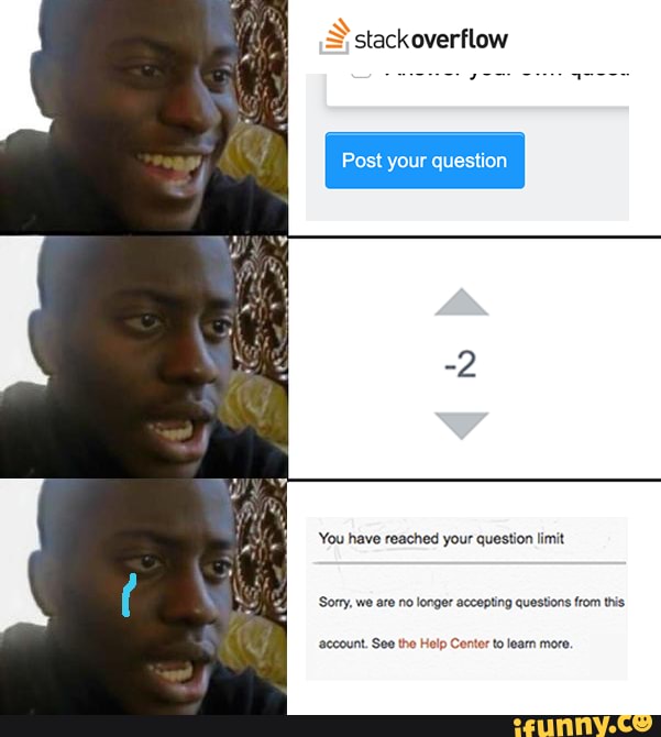 S stackoverflow You have reached your question limit 'Sorry, we are no ...
